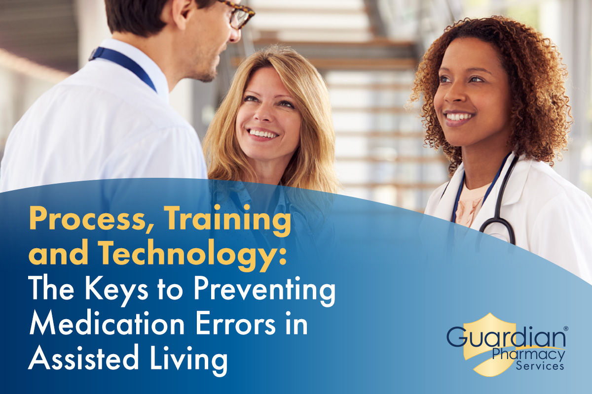 Process, Training and Technology: The Keys to Preventing Medication ... Process, Training and Technology: The Keys to Preventing Medication ...